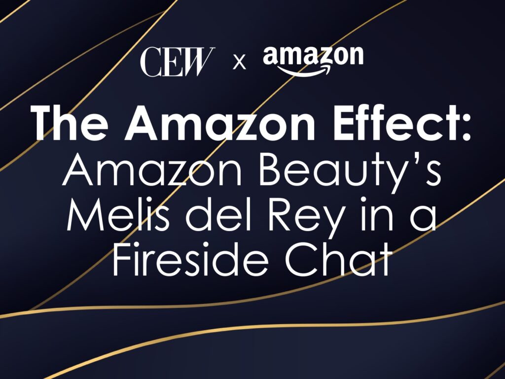 The Amazon Effect: Amazon Beauty’s Melis del Rey in a Fireside Chat ...