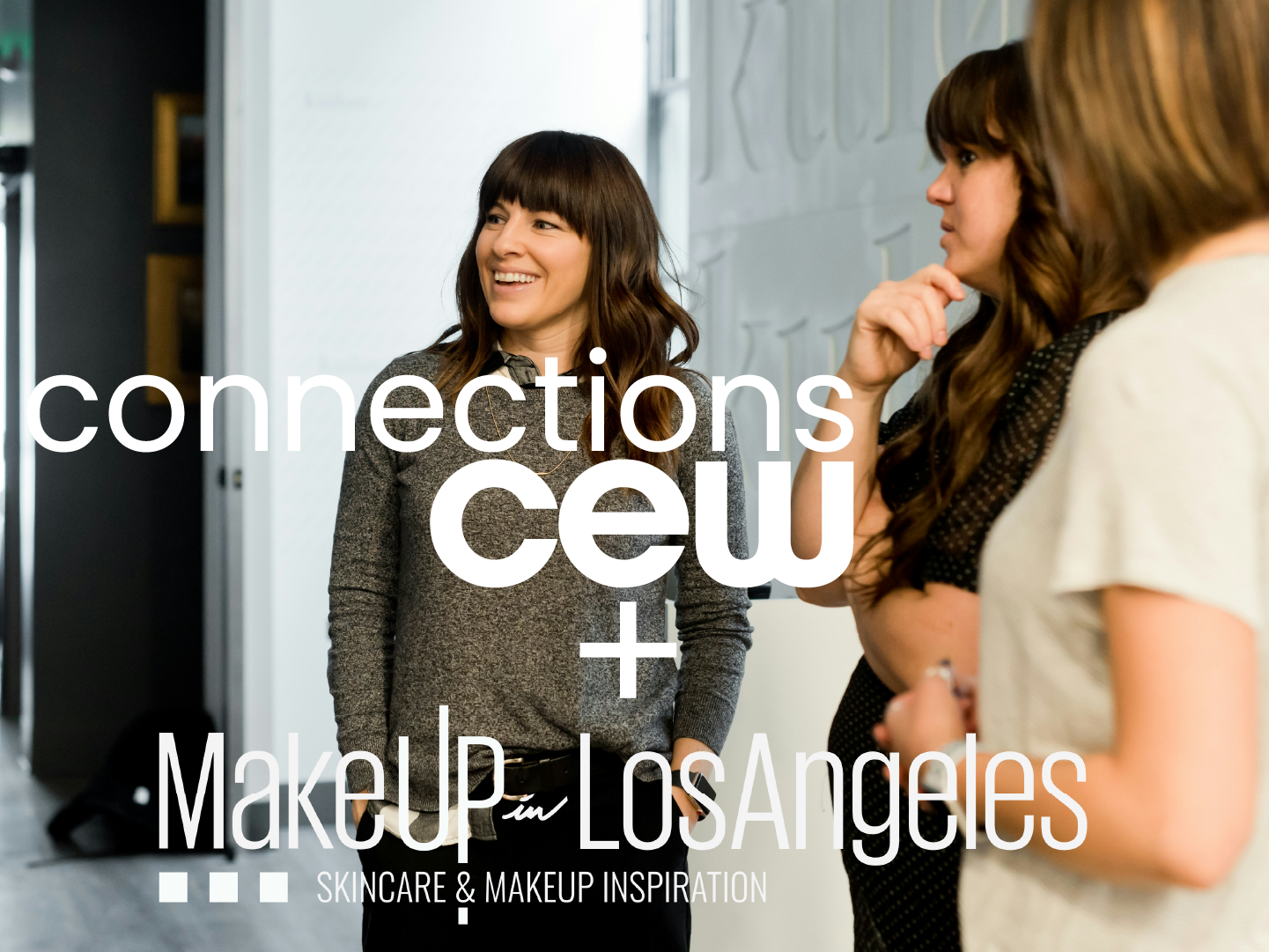 Connections: CEW x MakeUp in LA - CEW